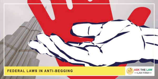 Federal Laws in Anti-Begging | Anti-Begging Laws in UAE