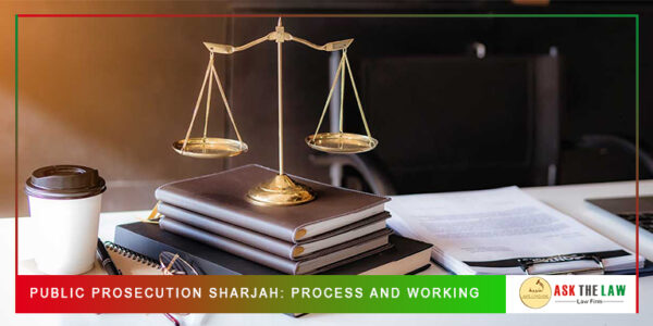 Public Prosecution Sharjah | Process and Working